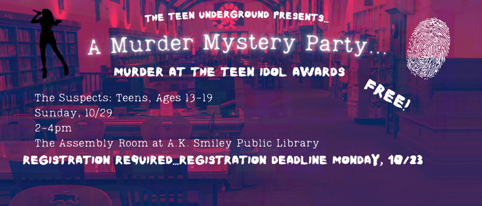 Teen Murder Mystery Party: Oct 29 | A.K. Smiley Public Library