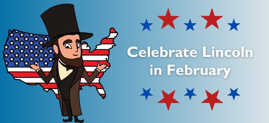 Celebrate Lincoln in February | A.K. Smiley Public Library
